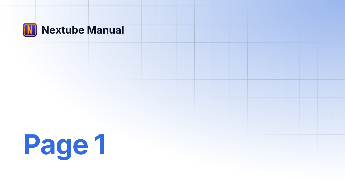 Page 1 | Nextube Manual